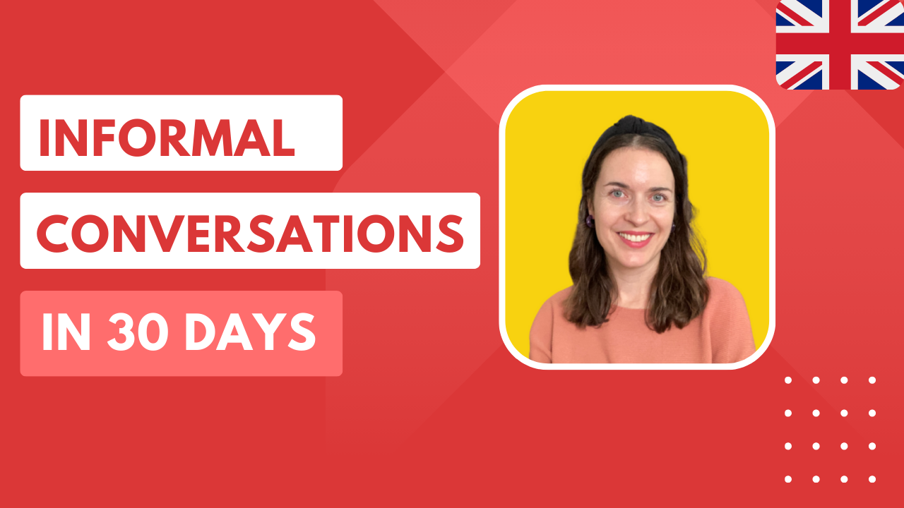 Informal Conversations in 30 Days – English with Aga