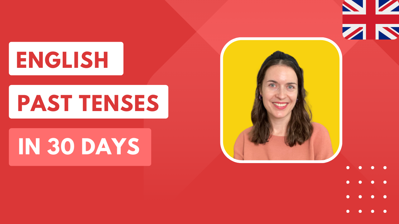 English Past Tenses in 30 Days – English with Aga